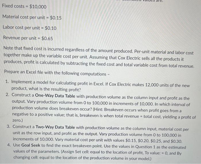 Solved Fixed costs =$10,000 Material cost per unit =$0.15 | Chegg.com