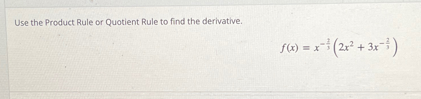 Solved Use the Product Rule or Quotient Rule to find the | Chegg.com