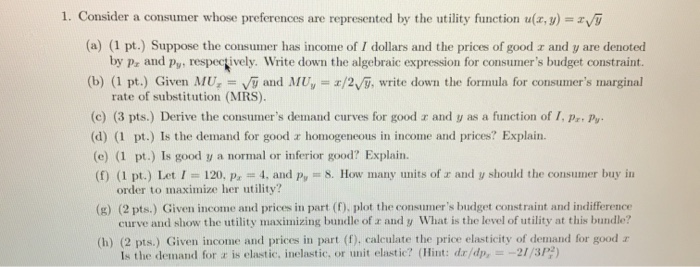Solved 1. Consider a consumer whose preferences are | Chegg.com