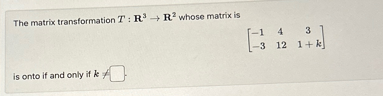 Solved The matrix transformation T:R3→R2 ﻿whose matrix | Chegg.com