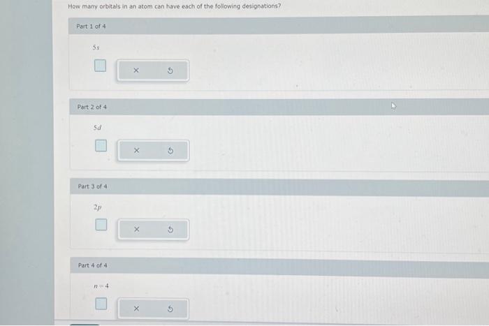 How many orbitals in an atom can have each of the | Chegg.com