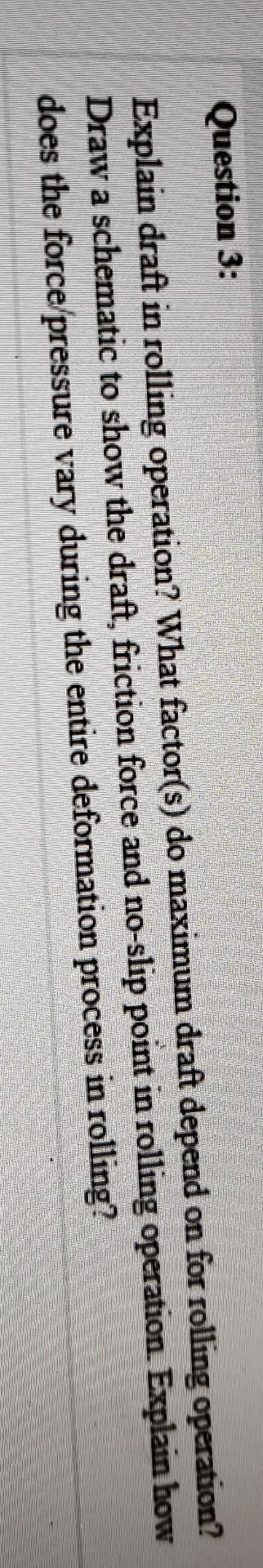 Solved Question 3: Explain draft in rolling operation? What | Chegg.com