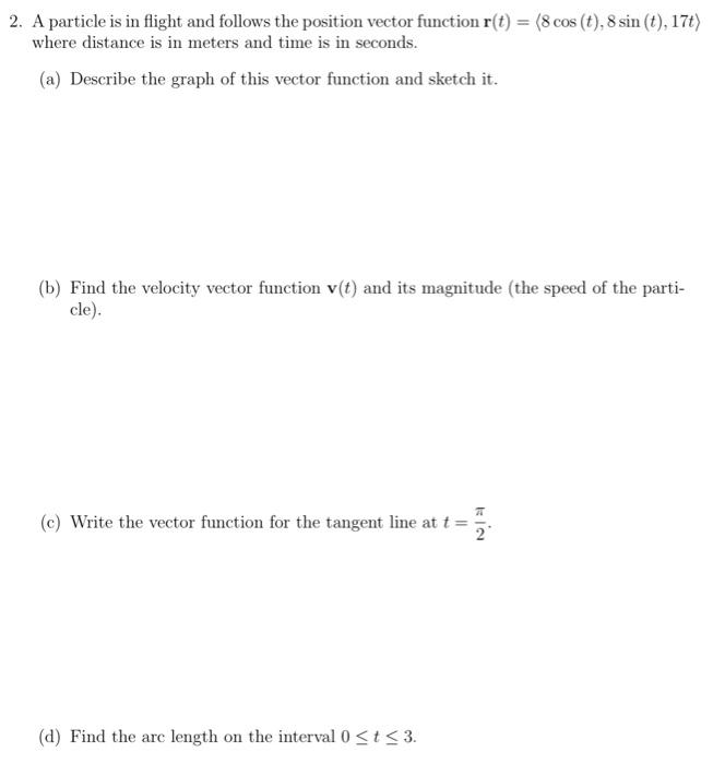 Solved 2. A particle is in flight and follows the position | Chegg.com