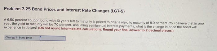 Solved Problem 7-25 Bond Prices and Interest Rate Changes | Chegg.com