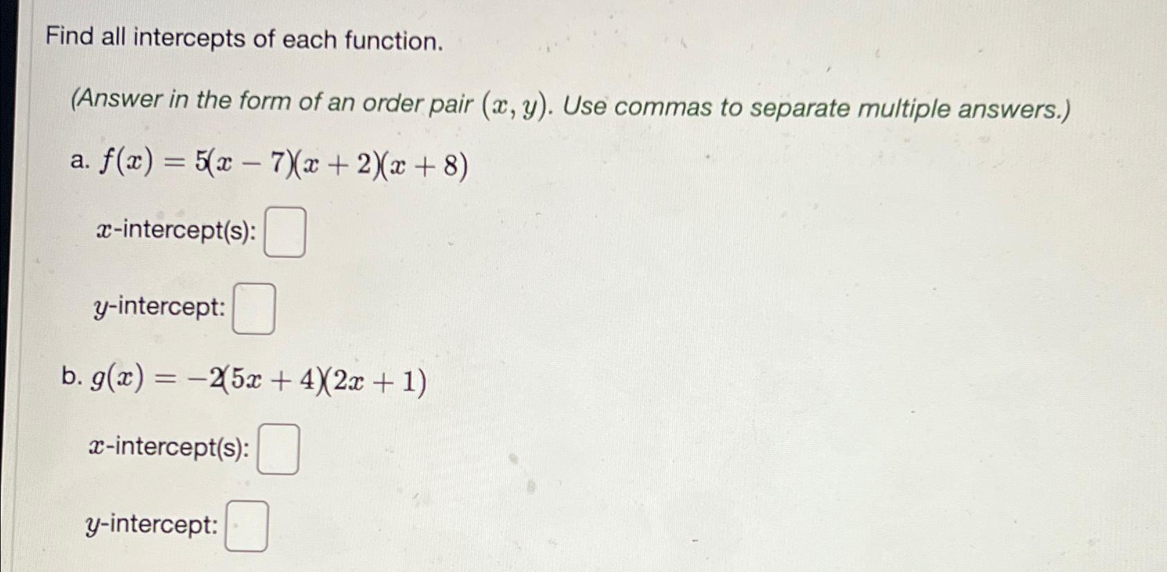 Solved Find all intercepts of each function.(Answer in the | Chegg.com