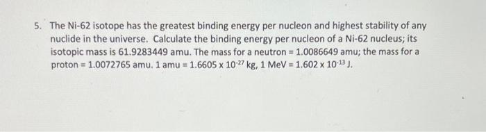 Solved 5. The Ni-62 isotope has the greatest binding energy | Chegg.com