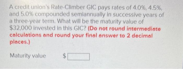 Solved A credit union's Rate-Climber GIC pays rates of | Chegg.com