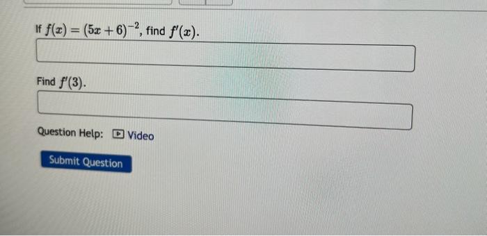 Solved If f(x)=(5x+6)−2, Find f′(3). | Chegg.com