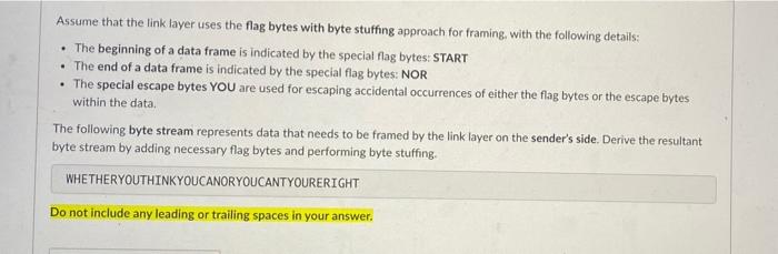 Solved Assume that the link layer uses the flag bytes with | Chegg.com