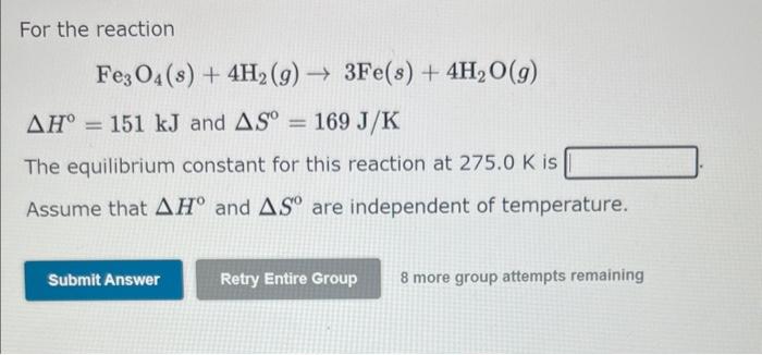 Solved For the reaction Fe3O4(s)+4H2(g)→3Fe(s)+4H2O(g) | Chegg.com