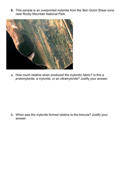 Solved 6. This sample is an overprinted mylonite from the | Chegg.com