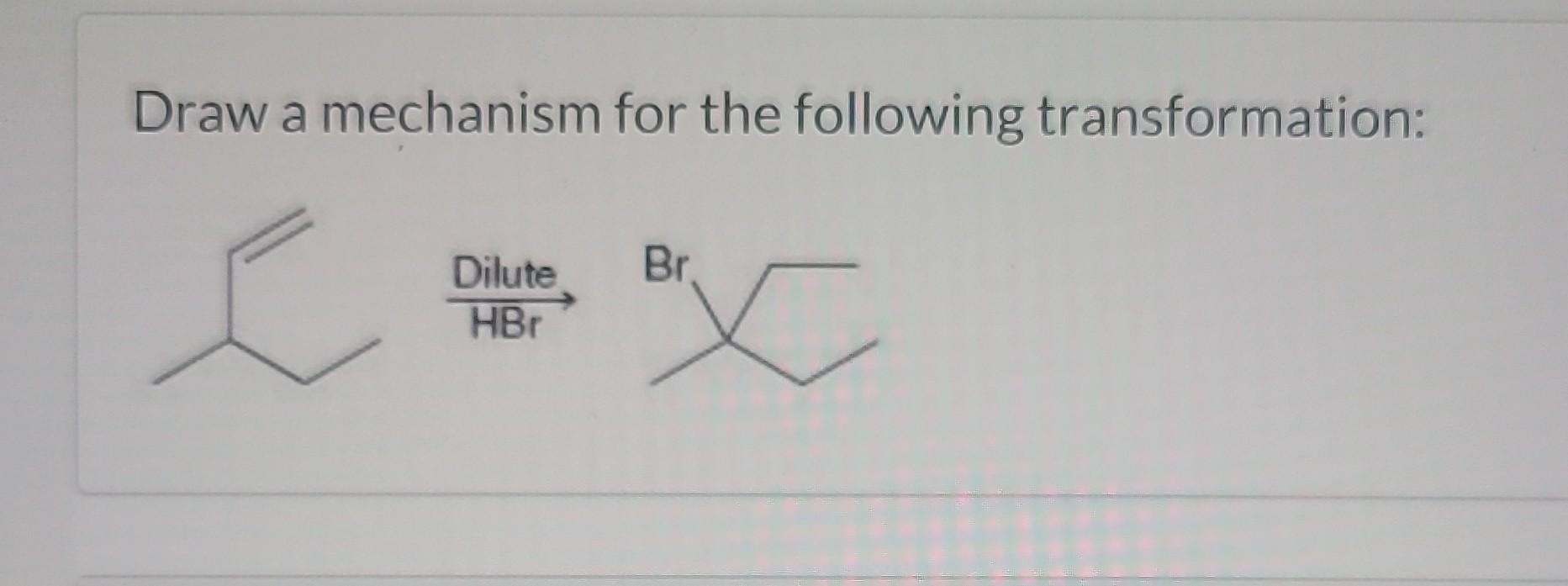 Solved Draw a mechanism for the following transformation: | Chegg.com