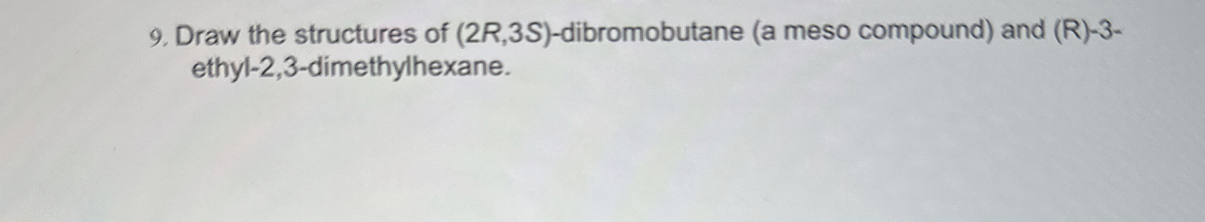 Solved Draw the structures of (2R,3S)-dibromobutane (a meso | Chegg.com