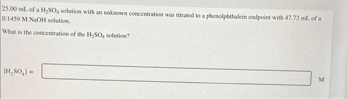 Solved 25.00 mL of a H2SO4 solution with an unknown | Chegg.com