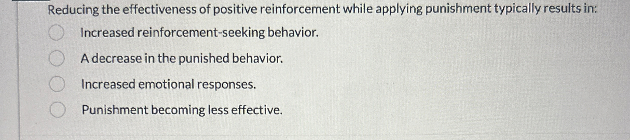 Solved Reducing the effectiveness of positive reinforcement | Chegg.com