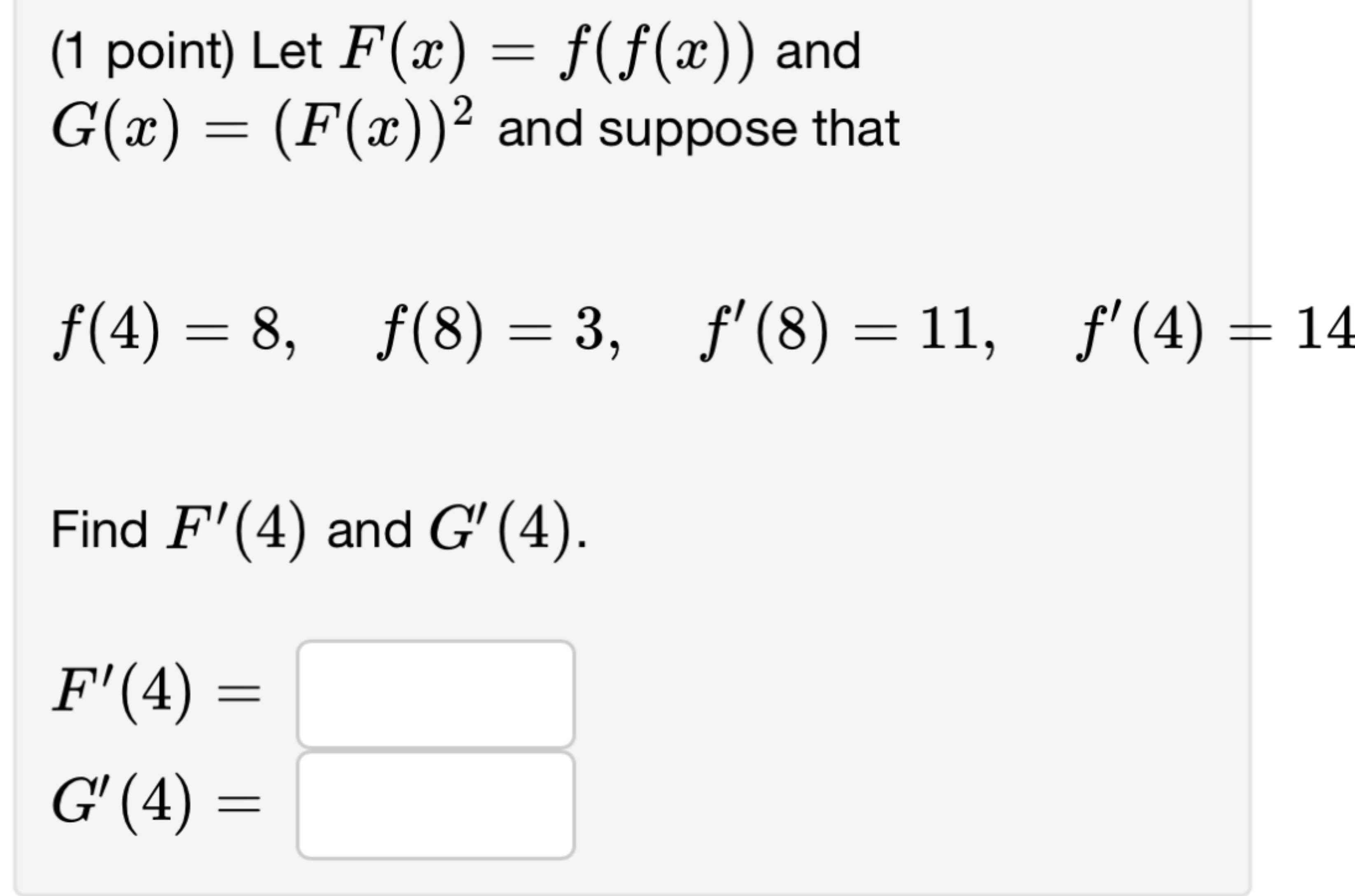Solved (1 ﻿point) ﻿Let F(x)=f(f(x)) ﻿andG(x)=(F(x))2 ﻿and | Chegg.com