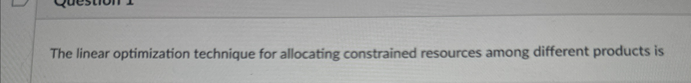 Solved The linear optimization technique for allocating | Chegg.com