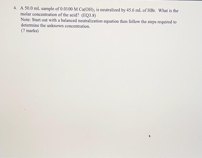 Solved 4. A 50.0 mL sample of 0.0100MCa(OH)2 is neutralized | Chegg.com