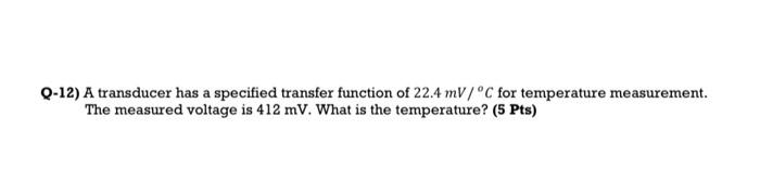 Solved Q-12) A transducer has a specified transfer function | Chegg.com