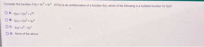 Solved Consider the function F(x)=4x3+3ex. If F(x) is an | Chegg.com