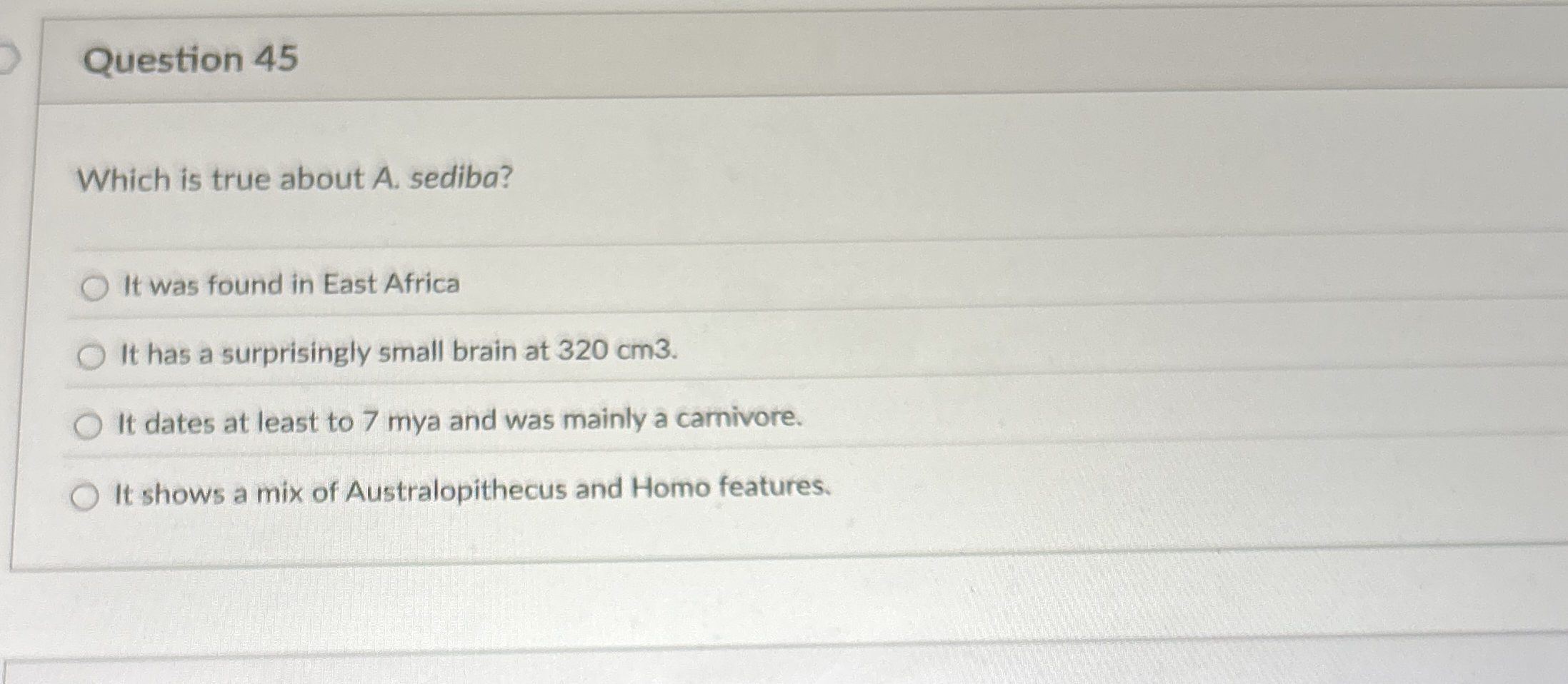 Solved Question 45Which is true about A. ﻿sediba?It was | Chegg.com