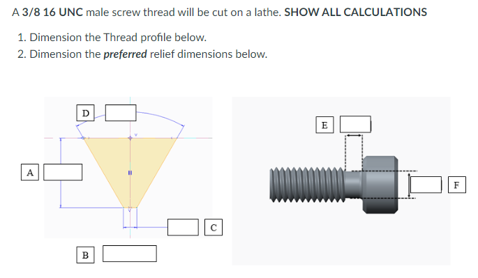 Solved A 3/8 16 ﻿UNC male screw thread will be cut on a | Chegg.com