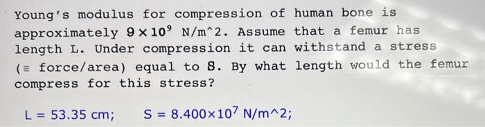 Solved Young's modulus for compression of human bone is | Chegg.com