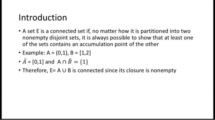Solved Introduction • A set E is a connected set if, no | Chegg.com