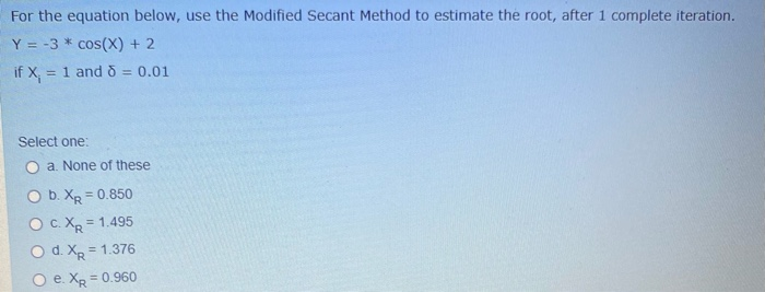 Solved For the equation below, use the Modified Secant | Chegg.com