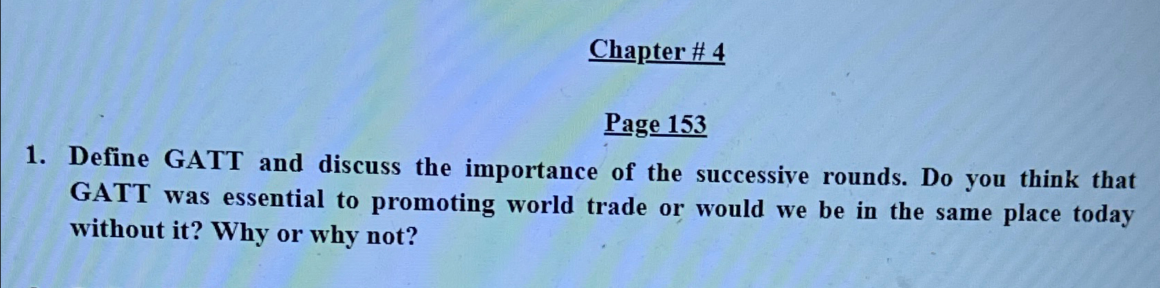 Solved Chapter # 4Page 153Define GATT and discuss the | Chegg.com