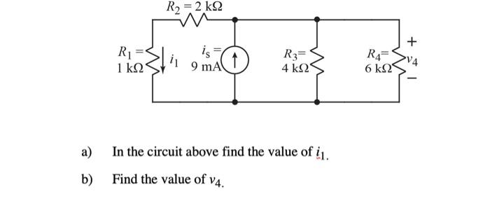 Solved R2 = 2 k22 + R1 = 1 k 2 11 R4= 9 mA R3= 4 k2 6 k92 a) | Chegg.com