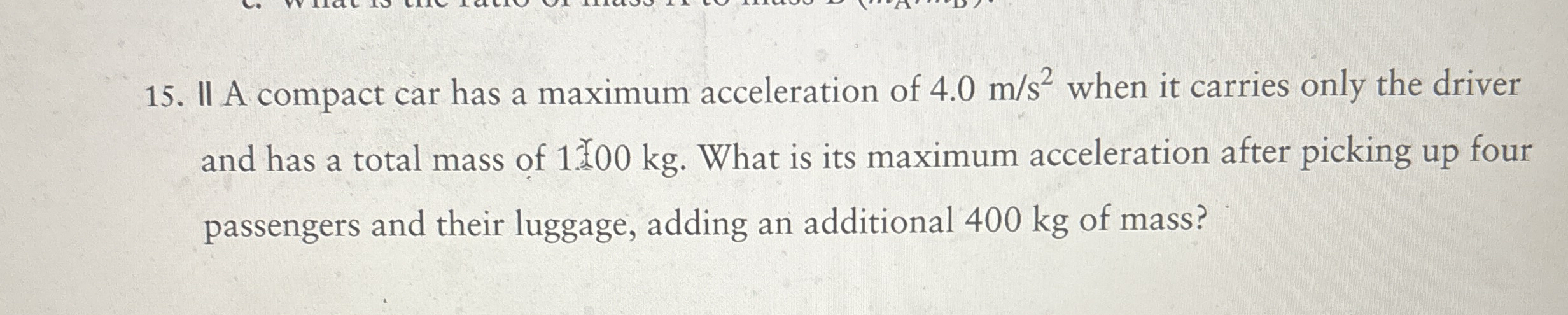 Solved II A compact car has a maximum acceleration of 4.0ms2 | Chegg.com