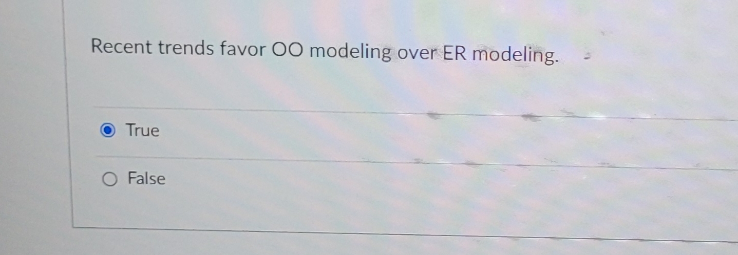Solved Recent trends favor OO modeling over ER | Chegg.com