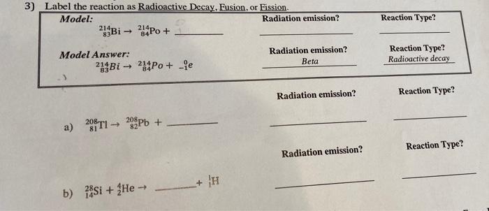 Solved 3) Label the reaction as Radioactive Decay, Fusion, | Chegg.com