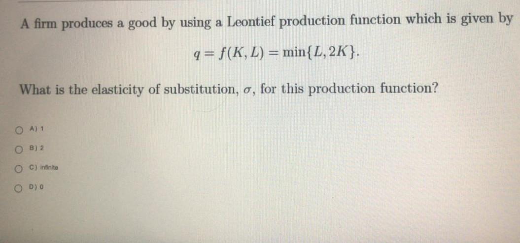 Solved A firm produces a good by using a Leontief production | Chegg.com
