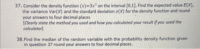 Solved 37. Consider the density function (x)=3x2 on the | Chegg.com