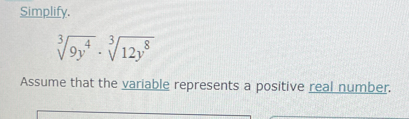Solved Simplify.9y43*12y83Assume that the variable | Chegg.com