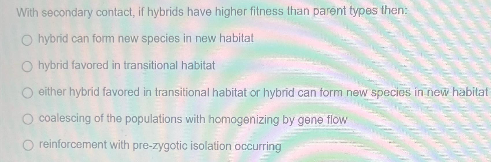 Solved With secondary contact, if hybrids have higher | Chegg.com