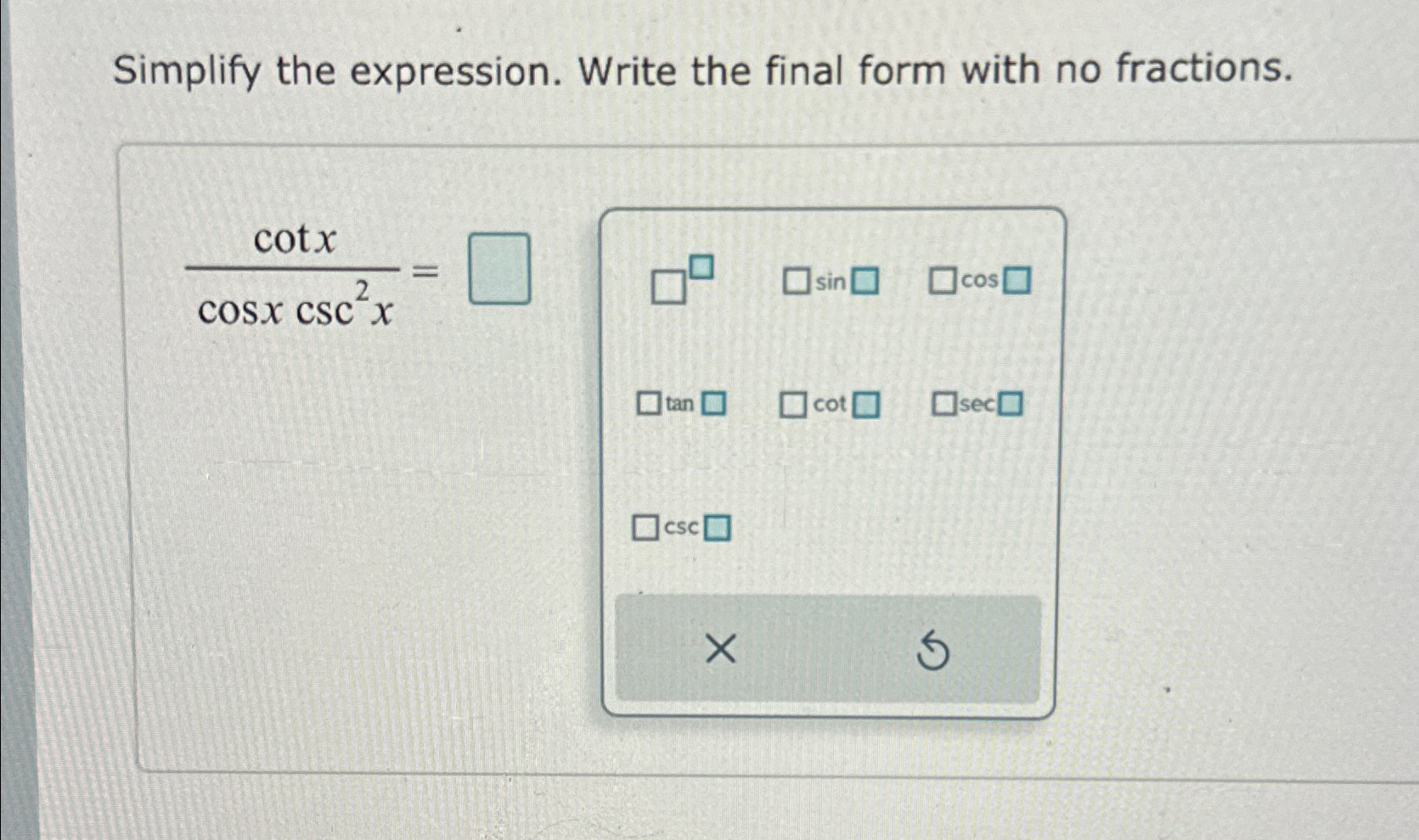 Solved Simplify the expression. Write the final form with no | Chegg.com