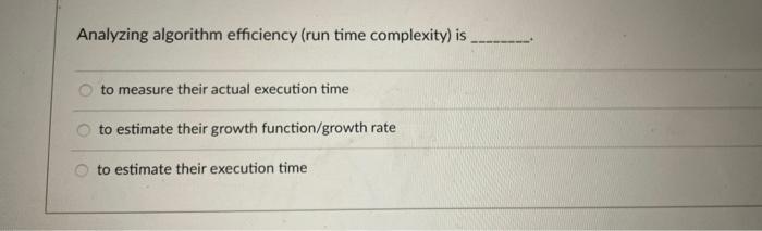 Solved Analyzing Algorithm Efficiency Run Time Complexity 8290