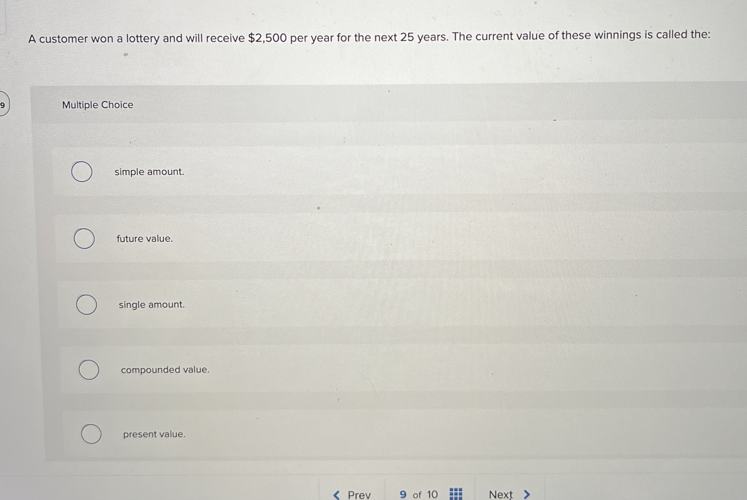 Solved A customer won a lottery and will receive $2,500 ﻿per | Chegg.com