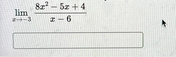 Solved limx→−3x−68x2−5x+4 | Chegg.com