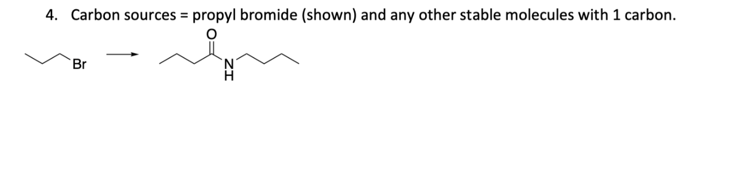 Solved Carbon sources = ﻿propyl bromide (shown) ﻿and any | Chegg.com