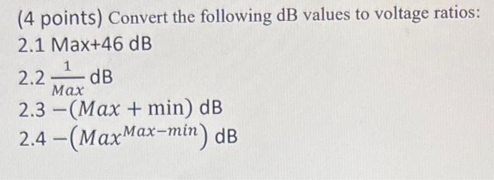 Solved (4 points) Convert the following dB values to voltage | Chegg.com