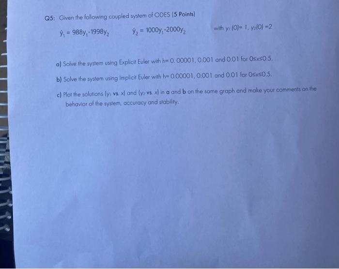 Solved Q5: Given the following coupled systern of ODES (5 | Chegg.com