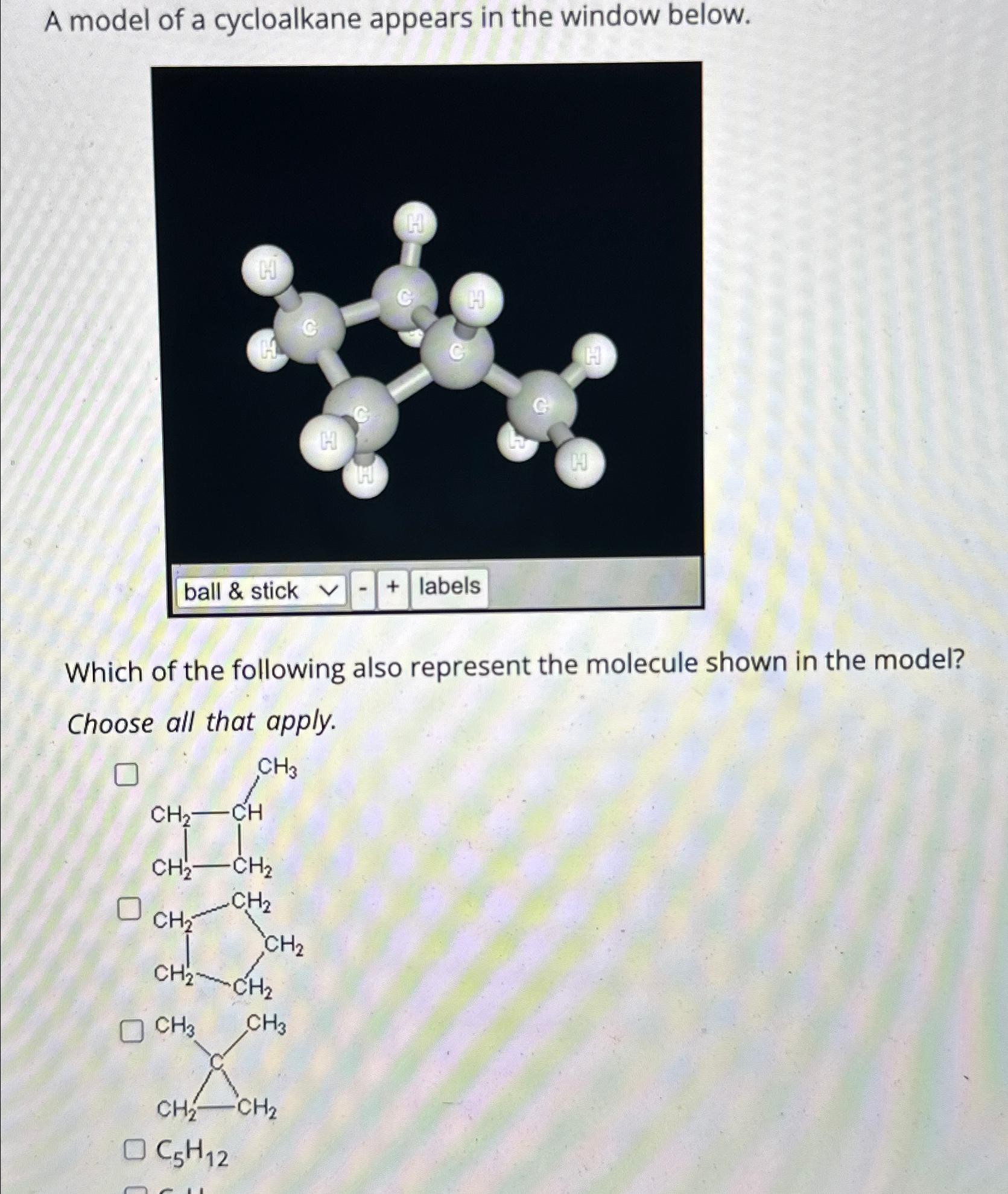 Solved A model of a cycloalkane appears in the window | Chegg.com
