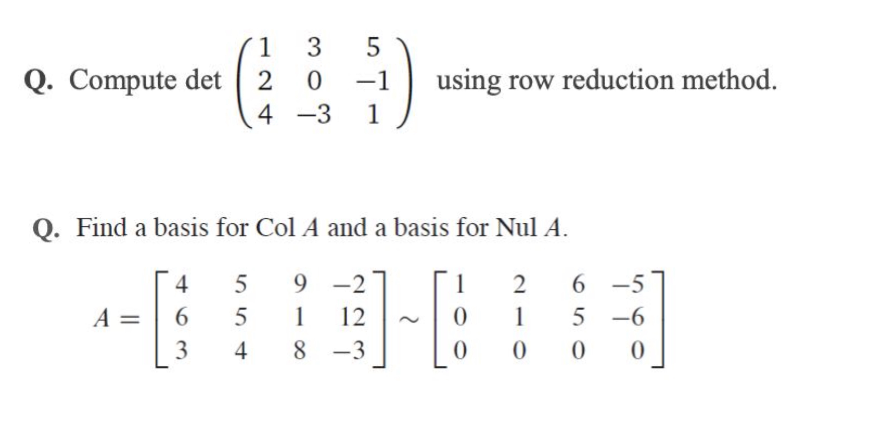 Solved Q. ﻿Compute det ([1,3,5],[2,0,-1],[4,-3,1]) ﻿using | Chegg.com