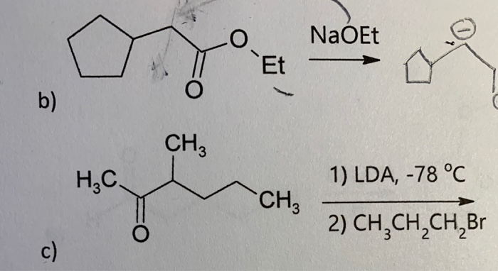 Solved NaOEt Et b) CH3 Н.С. 1) LDA, -78 °C CH3 2) CH,CH,CHBr | Chegg.com
