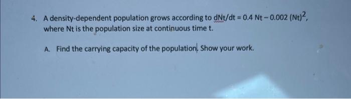 Solved 4. A density-dependent population grows according to | Chegg.com