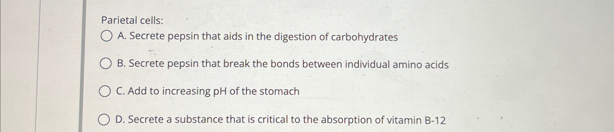 Solved Parietal cells:A. ﻿Secrete pepsin that aids in the | Chegg.com